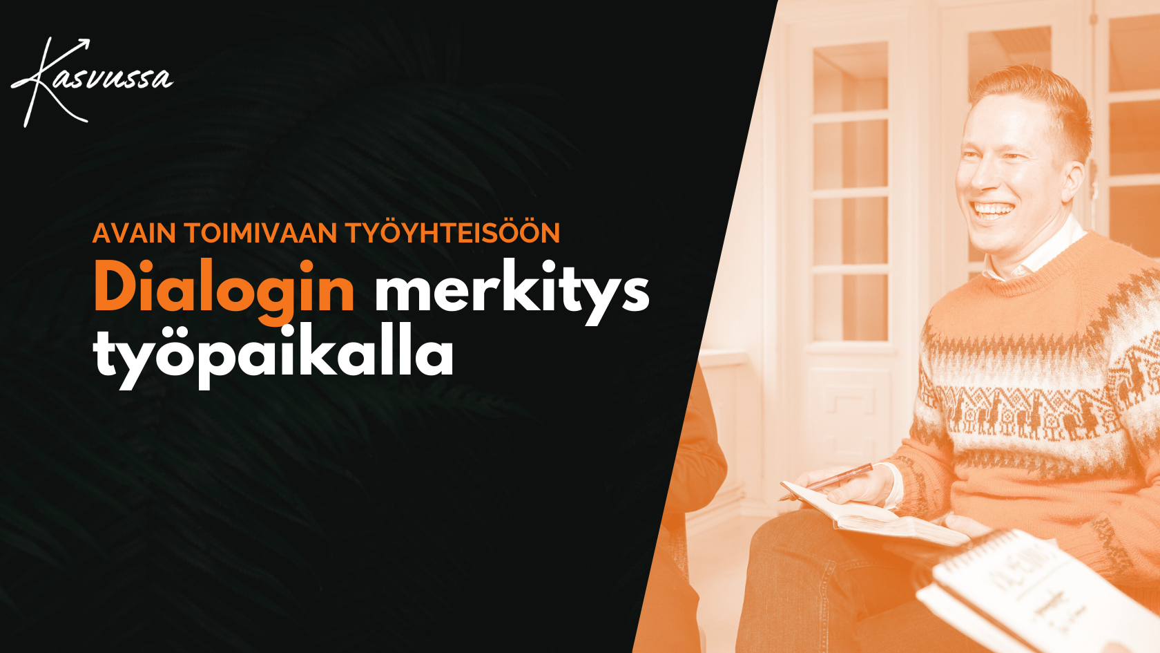 Kasvun äärellä - Blogi | Kasvussa Oy